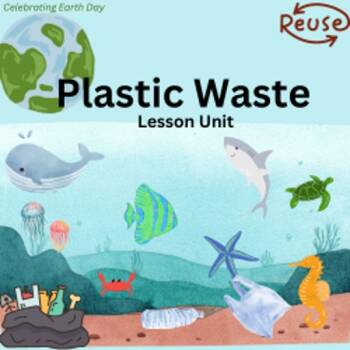 Plastic Waste Lesson Unit :: Collections :: California Educators Together
