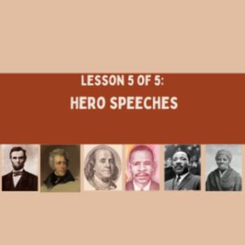 Hero Speeches (Lesson 5 of 5) :: Lesson Plans :: California Educators ...