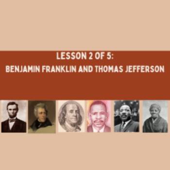 Benjamin Franklin and Thomas Jefferson (Lesson 2 of 5) :: Lesson Plans ...