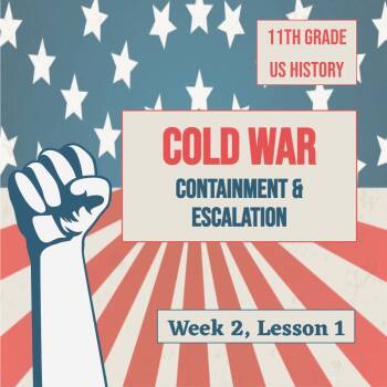 Cold War Containment & Escalation 2.1 :: Lesson Plans :: California ...