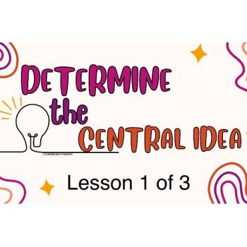 Central Idea (Lesson 1 of 3) :: Lesson Plans :: California Educators ...