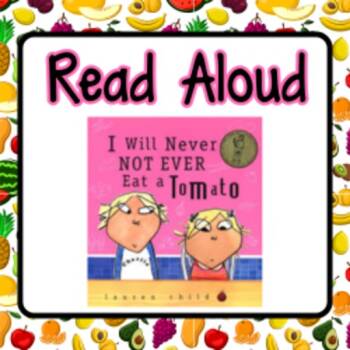 Lesson 1 of 5: Read Aloud "I Will Never Not Ever Eat a Tomato" by ...