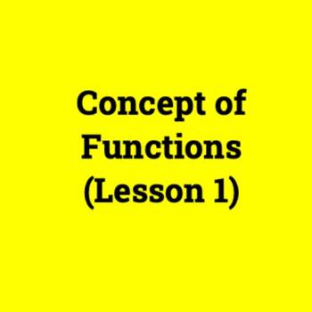 Understanding the Concept of a Function (Lesson 1 of 3) :: Lesson Plans ...