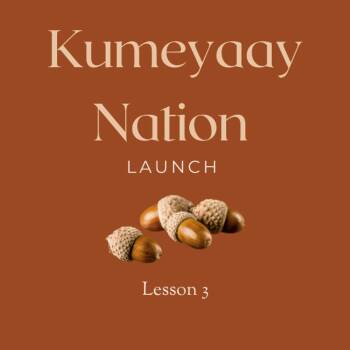 Lesson 3 of 3- Kumeyaay Nation Launch :: Lesson Plans :: California ...
