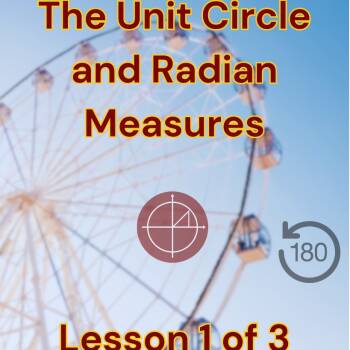 The Unit Circle and Radian Measures (Lesson 1 of 3) :: Lesson Plans ...