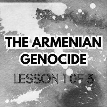 The Armenian Genocide (Lesson 1 of 3) :: Lesson Plans :: California ...