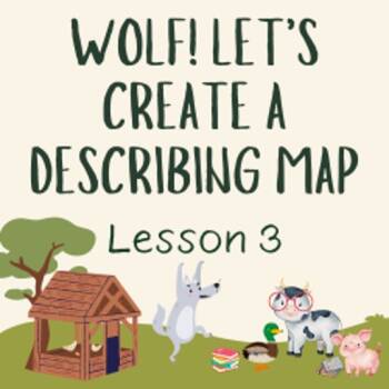 Wolf! Let's Create a Describing Map (Lesson 3 of 4) :: Lesson Plans :: California Educators Together