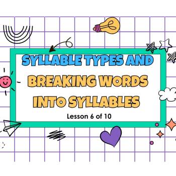 Syllable Types and Breaking Words into Syllables (lesson 6 of 10 ...