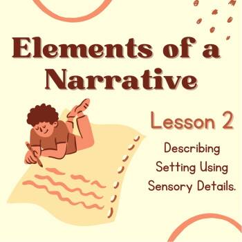 Describing Setting Using Sensory Details (Lesson 2 of 3) :: Lesson ...