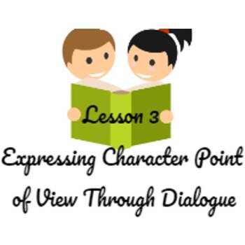 Expressing Character Point of View Through Dialogue Lesson 3 of 4 ...