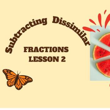 Subtracting Dissimilar Fractions Lesson 2 of 3 :: Lesson Plans ...