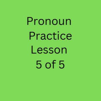 Pronoun Practice Lesson 5 of 5 :: Lesson Plans :: California Educators Together