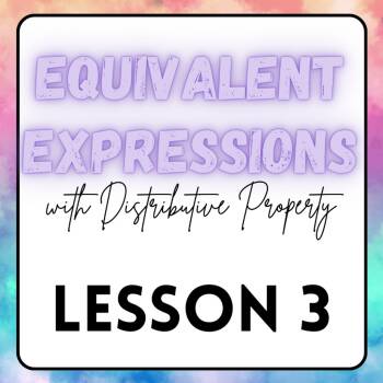 Equivalent Expressions Lesson 3 of 3 :: Lesson Plans :: California ...