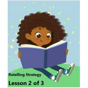 Lesson 2 of 3 - Strategy of Sequencing Retelling :: Lesson Plans ...