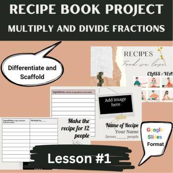 Class Recipe Book: Multiply and Divide Fractions (Lesson 1 of 3 ...