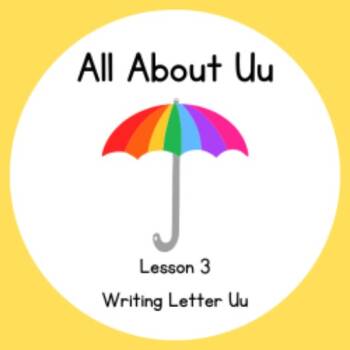 Writing Letter Uu (Lesson 3 of 4) :: Lesson Plans :: California ...