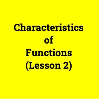 Characteristics of Functions (Lesson 2 of 3) :: Lesson Plans ...