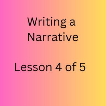 Writing a Narrative Lesson 4 of 5 :: Lesson Plans :: California ...
