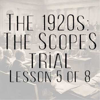 The 1920s: The Scopes Trial (Lesson 5 of 8) :: Lesson Plans :: California Educators Together