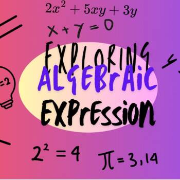 Exploring Algebraic Expressions (Lesson 3 of 3) :: Lesson Plans :: California Educators Together