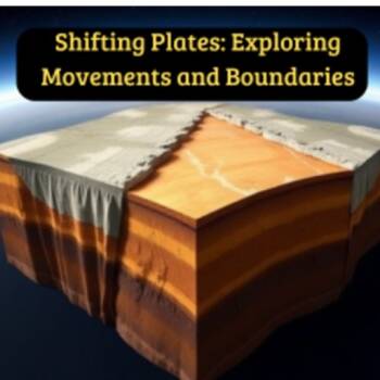 Shifting Plates: Exploring Movements and Boundaries (Lesson 5 of 5 ...