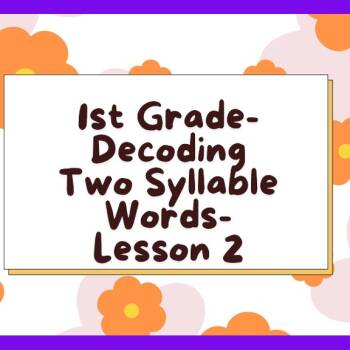 1st Grade- Decoding Two Syllable Words- Lesson 2 of 5 :: Lesson Plans ...