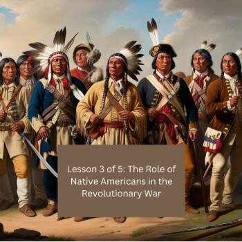 Lesson 3 of 5: The Role of Native Americans in the Revolutionary War ...