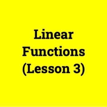 Linear Functions (Lesson 3 of 3) :: Lesson Plans :: California ...