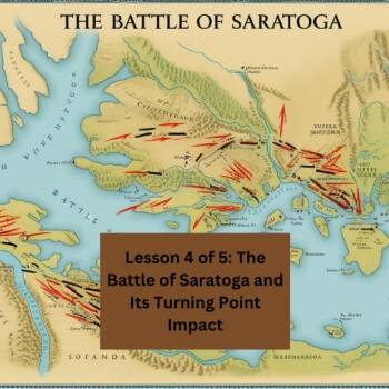 Lesson 4 of 5: The Battle of Saratoga and Its Turning Point Impact ...