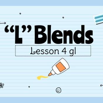 L Blends - Lesson 4 of 5 /gl/ blends :: Lesson Plans :: California ...