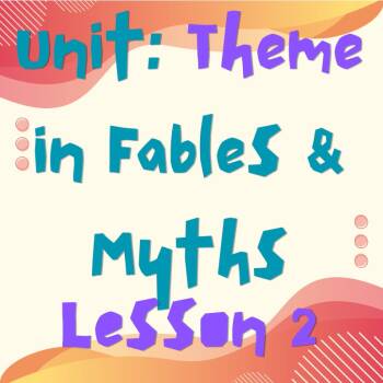 Lesson 2 of 3: Theme in Fables & Myths :: Lesson Plans :: California ...