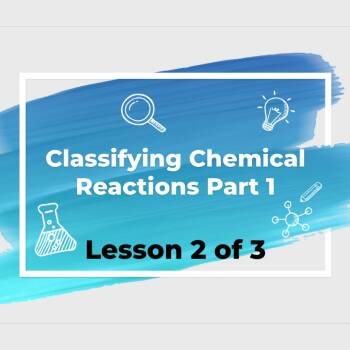 Classifying Chemical Reactions Mini-Labs Part 1 (Lesson 2 of 3 ...
