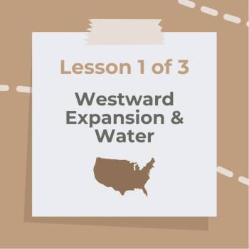 Westward Expansion and Water Lesson 1 of 3 :: Lesson Plans ...