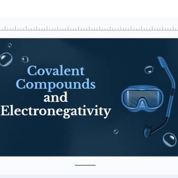 Covalent Compounds and Electronegativity Slideshow/Peardeck ...