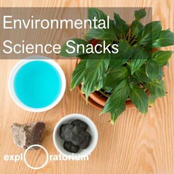 Environmental Science Snacks :: Resources :: California Educators Together