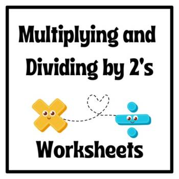 Multiplying and Dividing by 2's Worksheets :: Resources :: California ...