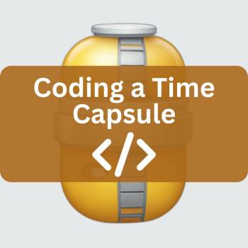 Coding a Time Capsule :: Resources :: California Educators Together