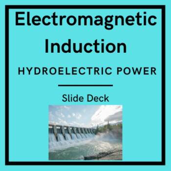 Electromagnetic Induction and Hydroelectric Power Slide Deck ...