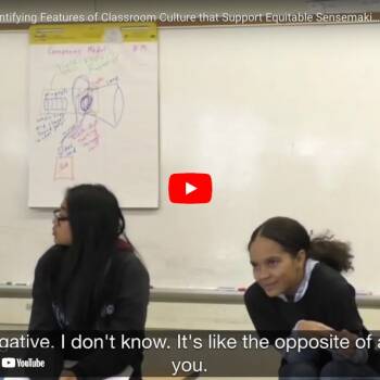 Identifying Features of Classroom Culture that Support Equitable Sensemaking Classroom Video ...