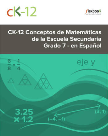 CK-12 Conceptos De Matemáticas De La Escuela Secundaria - Grado 7- En Español :: Resources ...