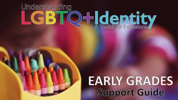 LGBTQ Identity: Early Grades Support Guide :: Resources :: California ...