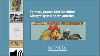 Primary Source Set: Blackface Minstrelsy in Modern America :: Resources :: California Educators ...