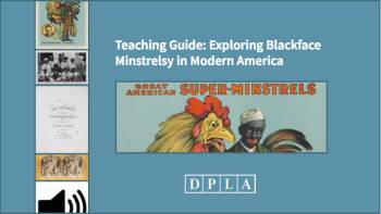 Teaching Guide: Exploring Blackface Minstrelsy in Modern America ...