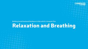 Module 1: Relaxation & Breathing | COMPASS for Courage :: Resources ...