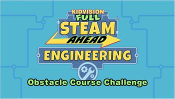 Obstacle Course Challenge with ENGINEERING | KidVision Full STEAM Ahead :: Resources ...