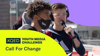 Call For Change | KQED Youth Media Challenge :: Resources :: California Educators Together