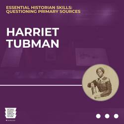 Essential Historian Skills: Harriet Tubman :: Resources :: California ...