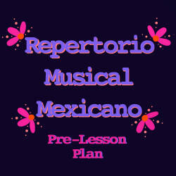 Repertorio Musical Mexicano: Pre-Lesson Plan :: Resources :: California ...