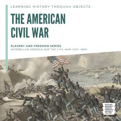 Learning History Through Objects: The American Civil War :: Resources ...