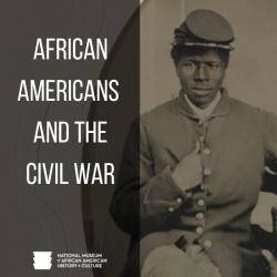African Americans and the Civil War :: Resources :: California ...